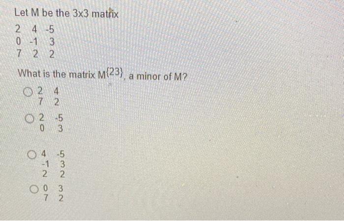 Solved Let M be the 3×3 mathix 2074−12−532 | Chegg.com