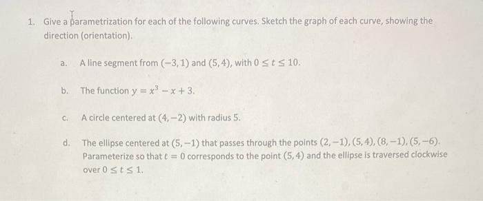 Solved 1. Give a parametrization for each of the following | Chegg.com