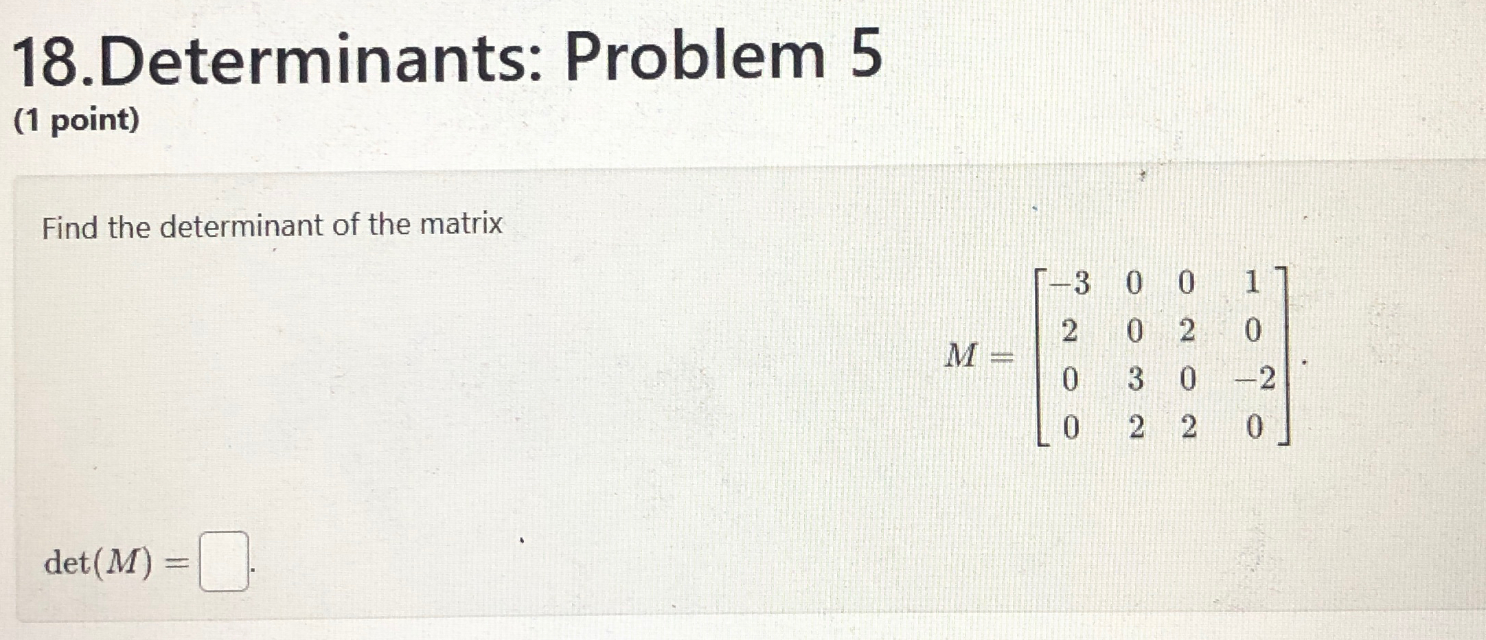 Solved 18.Determinants: Problem 5(1 ﻿point)Find the | Chegg.com