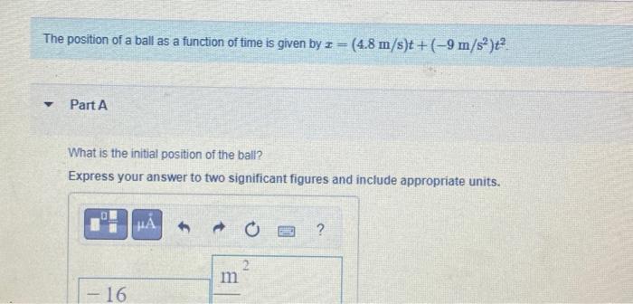 Solved The position of a ball as a function of time is given | Chegg.com