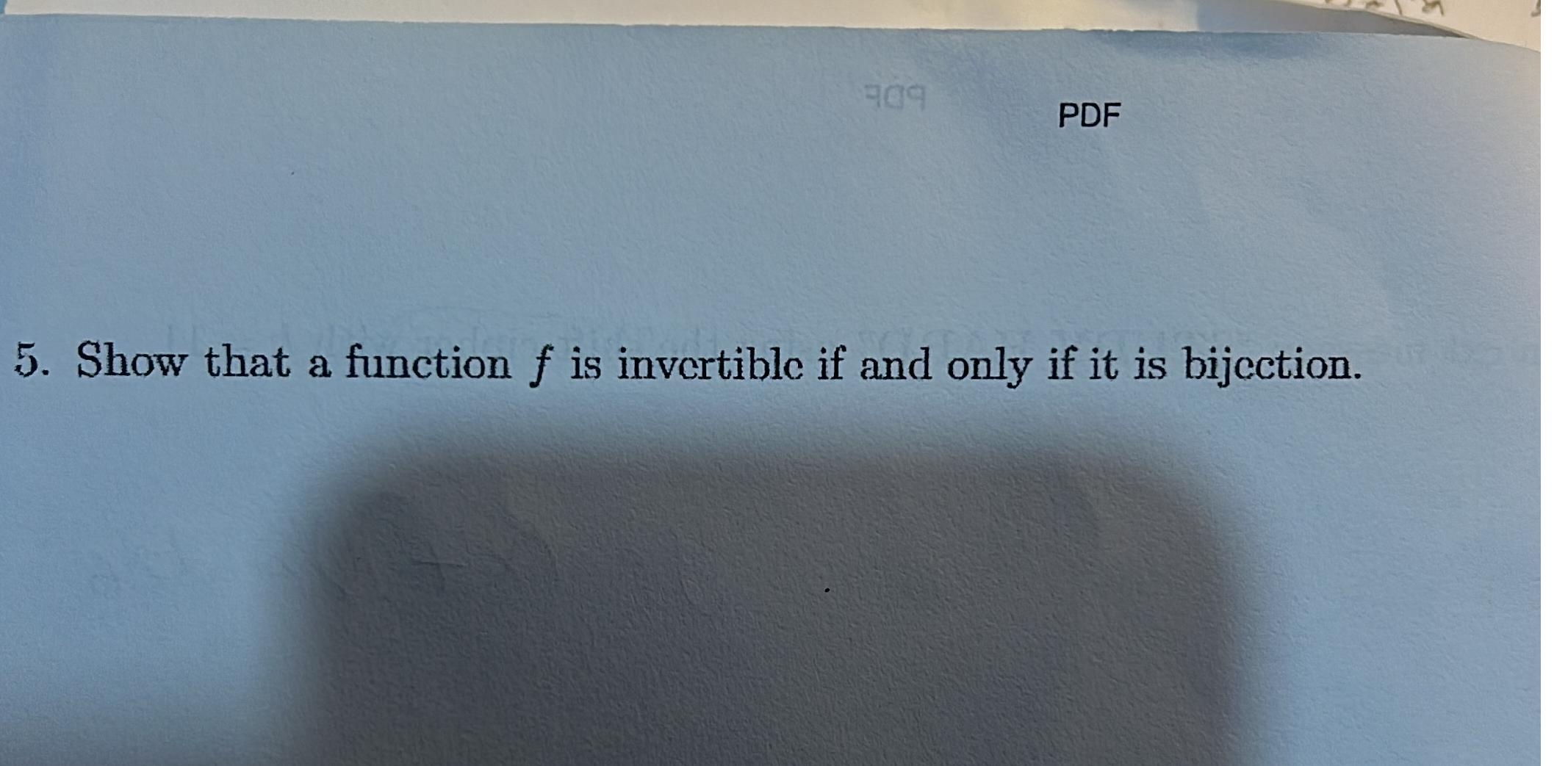Solved PDF5. ﻿Show that a function f ﻿is invertible if and | Chegg.com