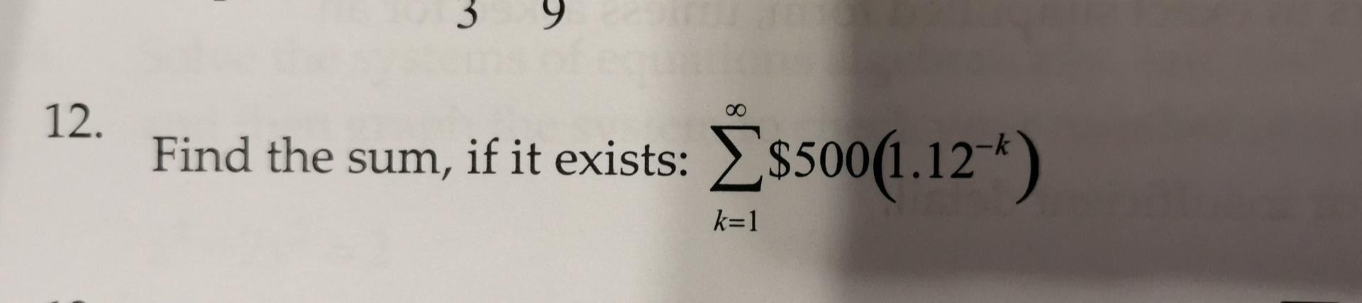 Solved 3 9 12. Find the sum, if it exists: s500(1.12-4) Ž | Chegg.com