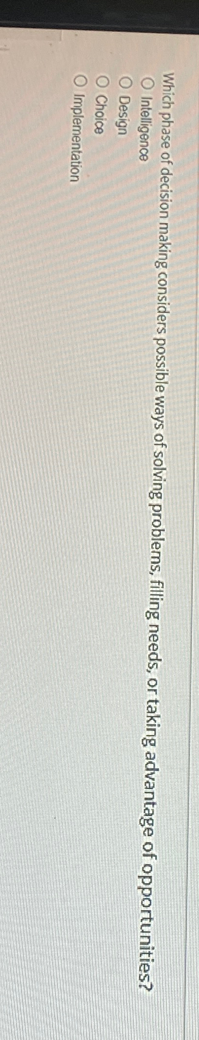 Solved Which phase of decision making considers possible | Chegg.com
