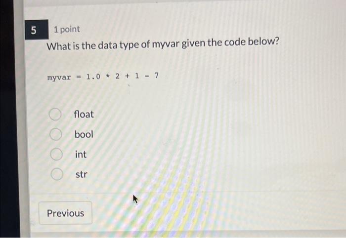 Solved 1 point What is the data type of myvar given the code | Chegg.com