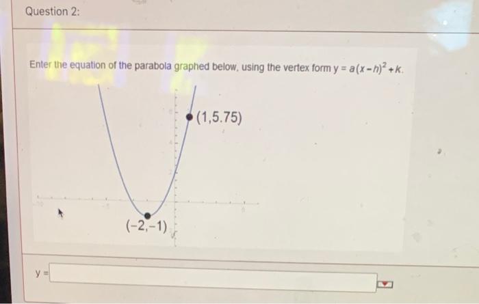 Solved Enter the equation of the parabola graphed below, | Chegg.com