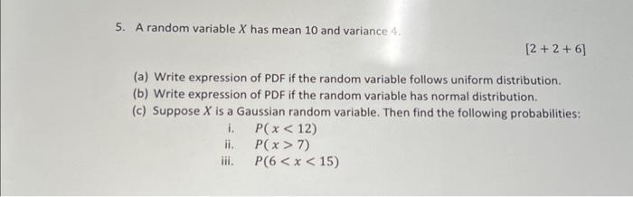 Solved 5. A random variable X has mean 10 and variance 4 . | Chegg.com