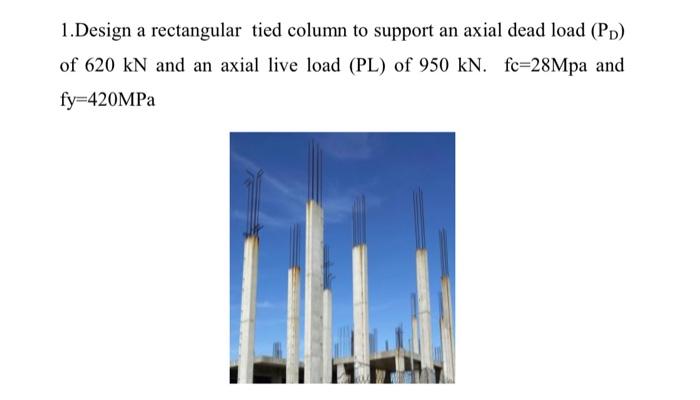 Solved 1.Design a rectangular tied column to support an | Chegg.com