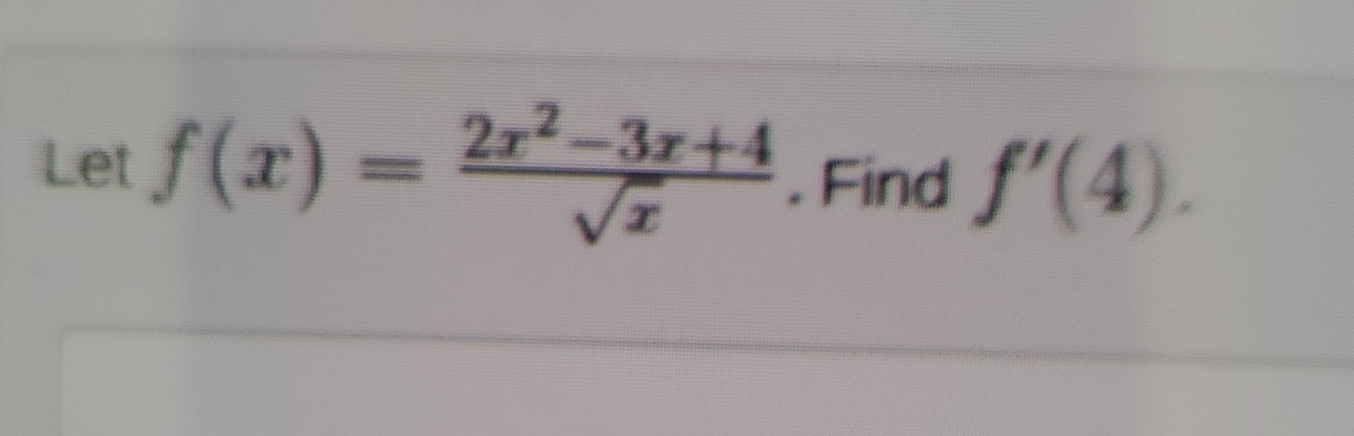 Solved Let f(x)=2x2-3x+4x2. ﻿Find f'(4). | Chegg.com
