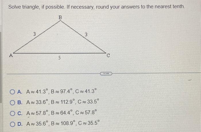 Solved Solve triangle, if possible. If necessary, round your | Chegg.com