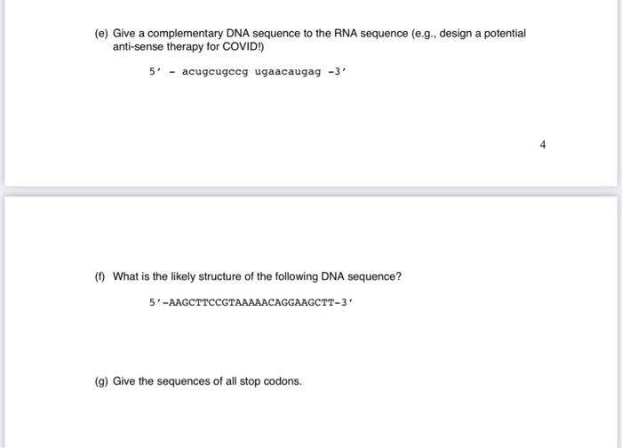 Solved (e) Give a complementary DNA sequence to the RNA | Chegg.com