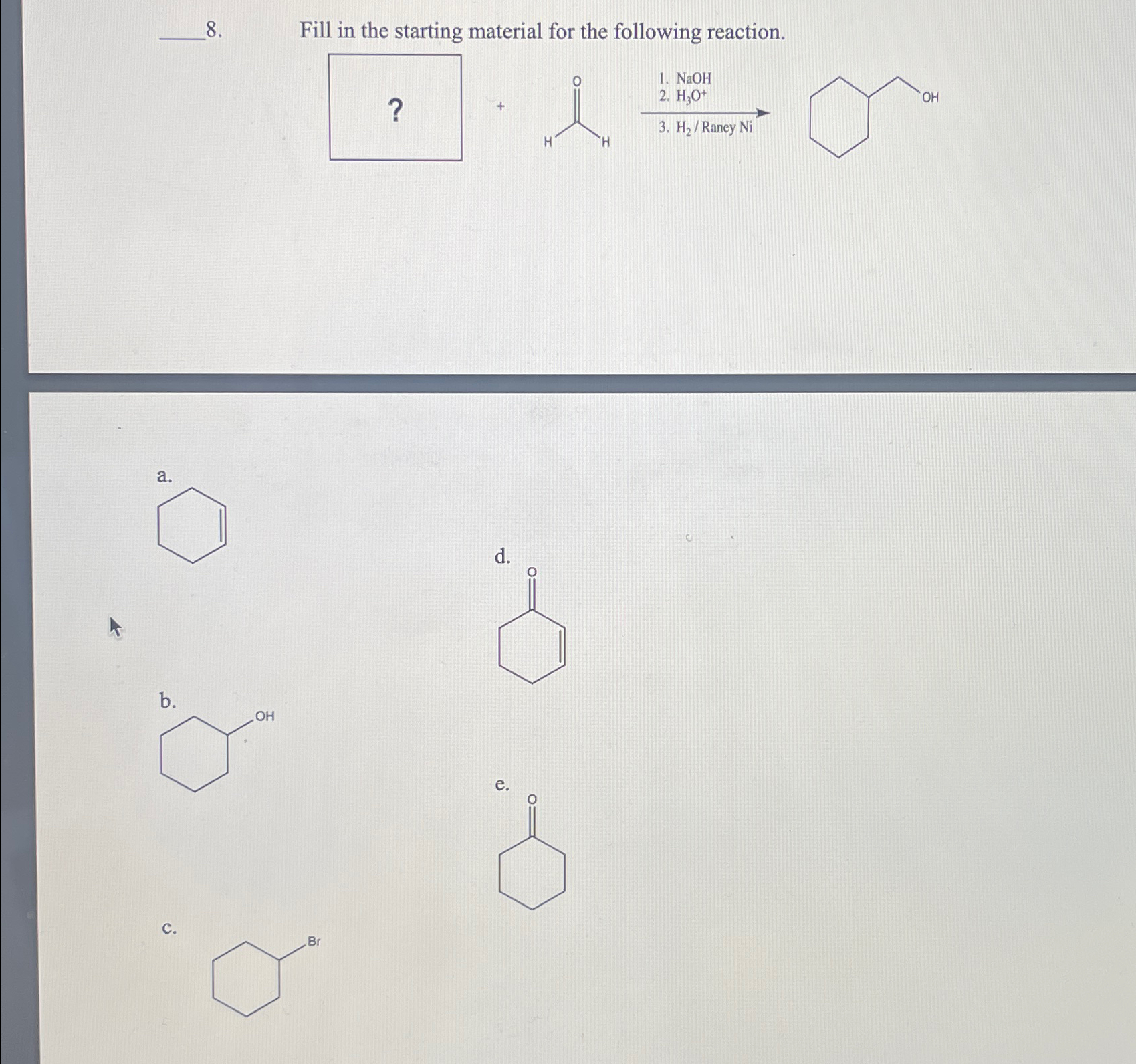 Fill in the starting material for the following | Chegg.com