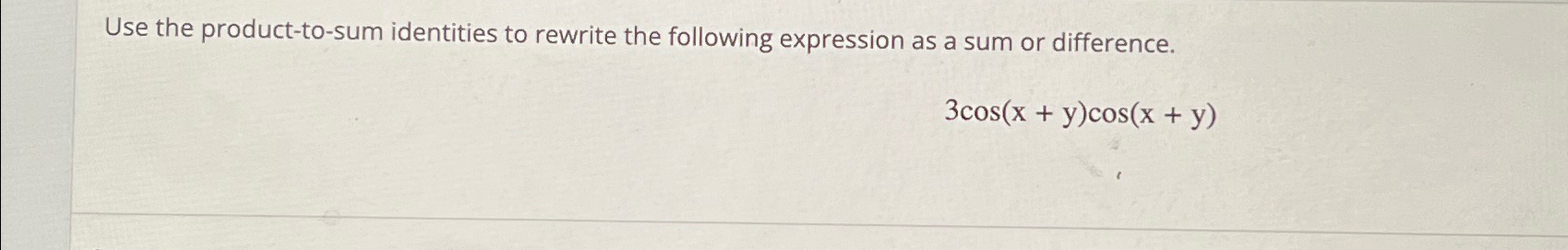 Solved Use the product-to-sum identities to rewrite the | Chegg.com
