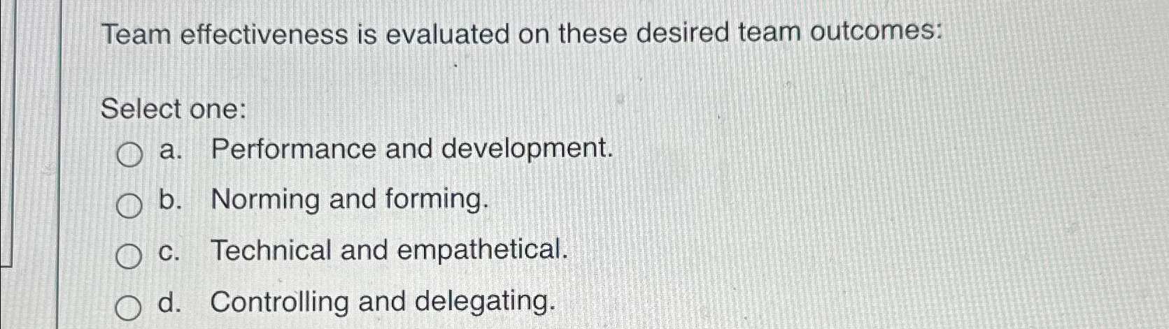 Solved Team effectiveness is evaluated on these desired team | Chegg.com