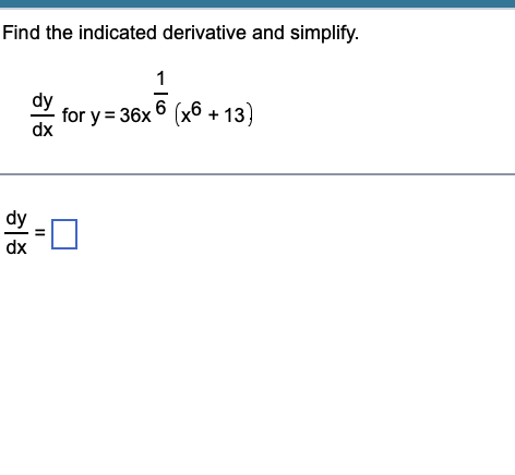 Solved Find the indicated derivative and simplify.dydx ﻿for | Chegg.com