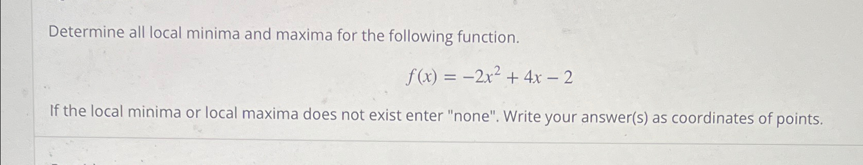 Solved Determine all local minima and maxima for the | Chegg.com