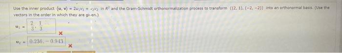 Solved Use tho inner product (u,v)=2u1v1+u2v2 in R2 and the | Chegg.com