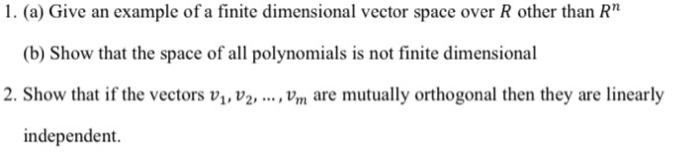 Solved 1. (a) Give an example of a finite dimensional vector | Chegg.com