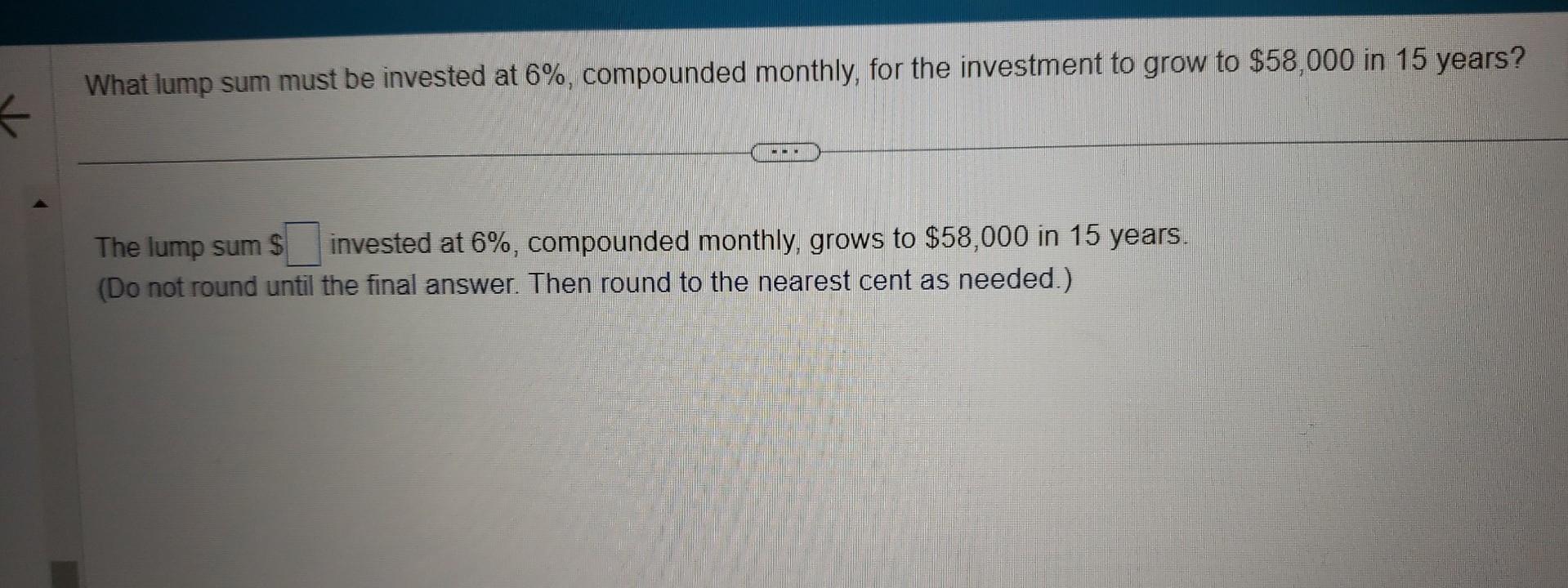 Solved What lump sum must be invested at 6%, compounded | Chegg.com