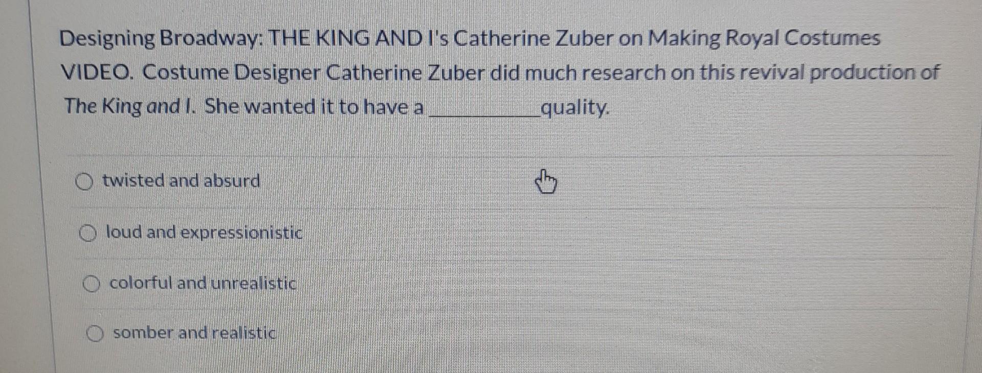 Solved Designing Broadway: THE KING AND I's Catherine Zuber | Chegg.com