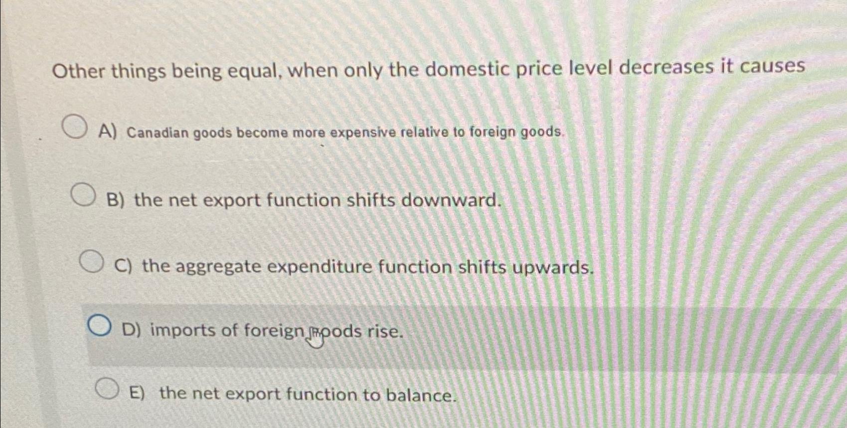 Solved Other things being equal, when only the domestic | Chegg.com