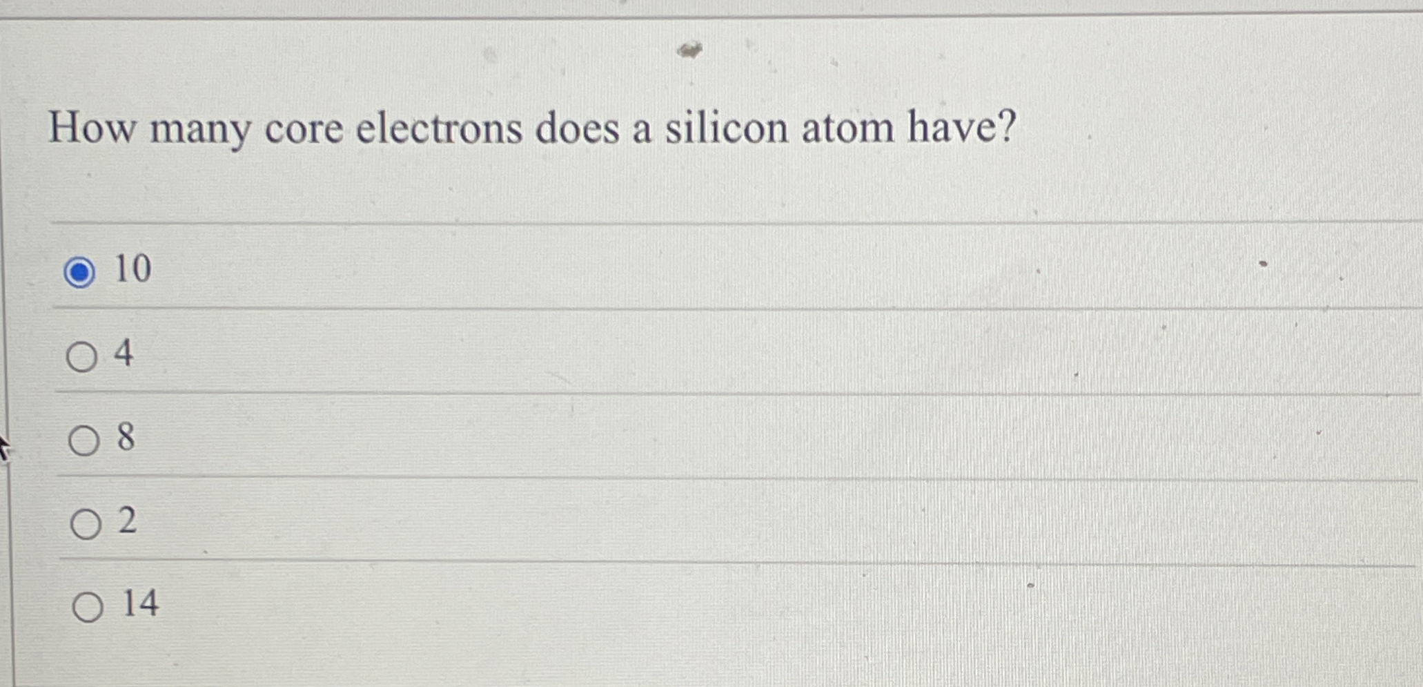 Solved How many core electrons does a silicon atom | Chegg.com
