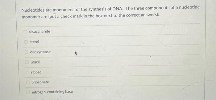 Solved Nucleotides are monomers for the synthesis of DNA. | Chegg.com