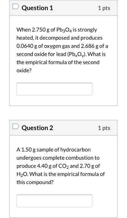 Solved Question 1 1 pts When 2.750 g of Pb304 is strongly | Chegg.com