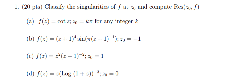 Solved complex analysisClassify the singularities of f ﻿at | Chegg.com