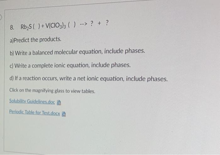 Solved 8. Rb2S ( ) + V(CIO3)3 ( ) --> ? + ? a) Predict the | Chegg.com