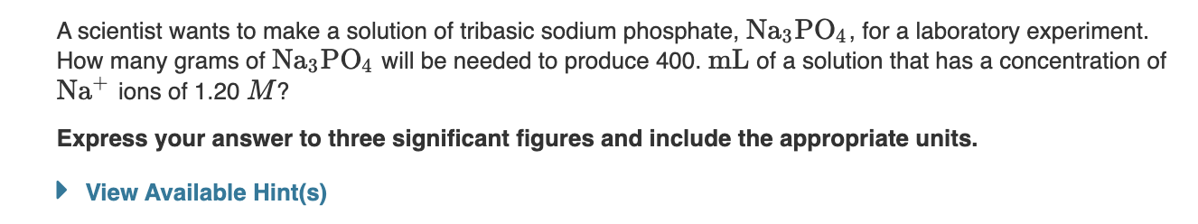 Solved A scientist wants to make a solution of tribasic | Chegg.com