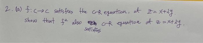 Solved 2. (a) f:c→c satisfies the GR equation, at z=x+iy. | Chegg.com