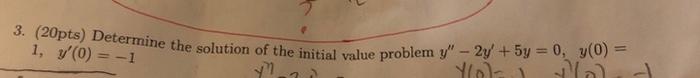 Solved 3. (20pts) Determine the solution of the initial | Chegg.com