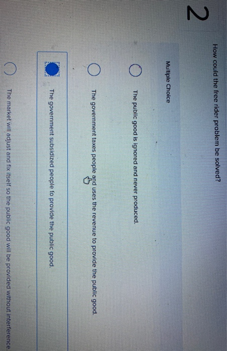 Solved How could the free rider problem be solved? 2 | Chegg.com