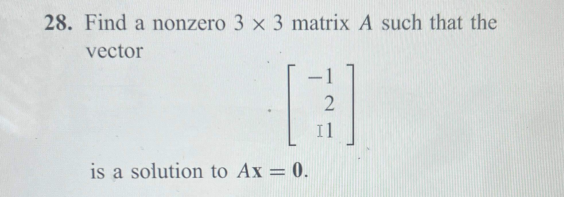 Solved Find a nonzero 3×3 ﻿matrix A such that the vector | Chegg.com