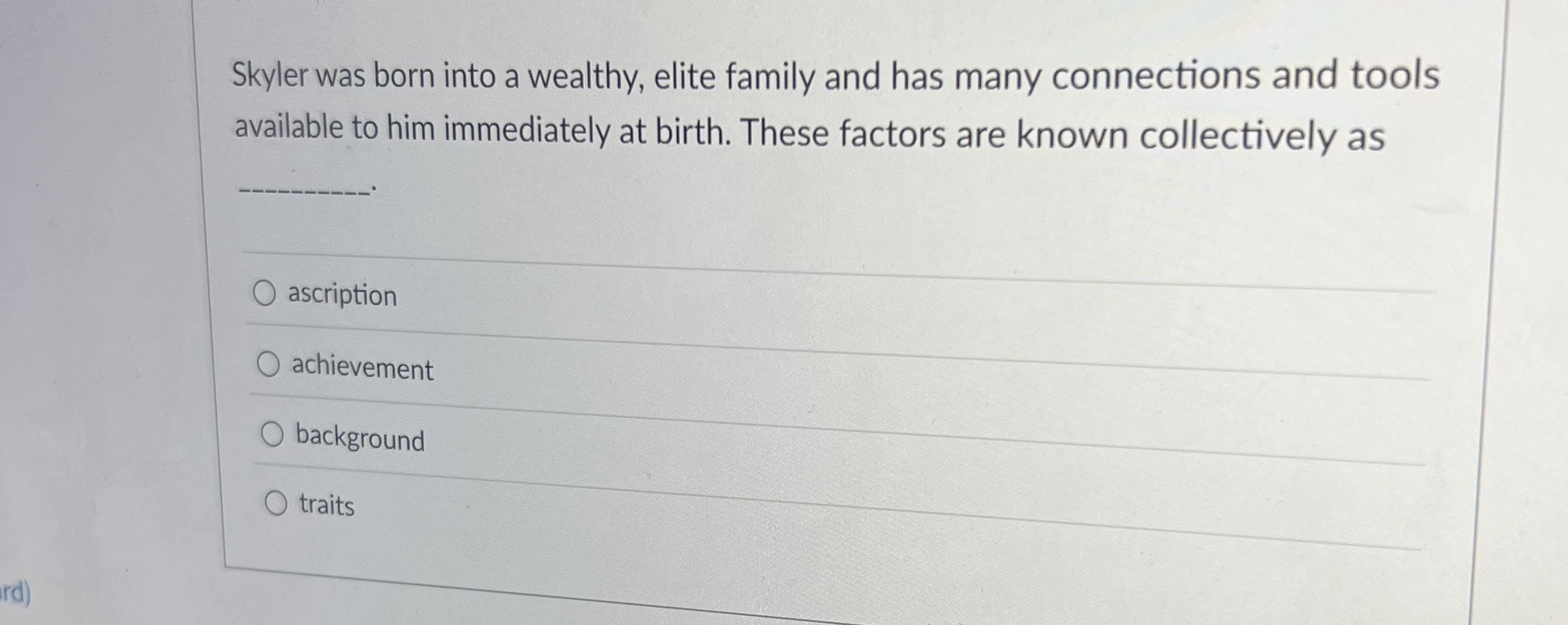 Solved Skyler was born into a wealthy, elite family and has | Chegg.com