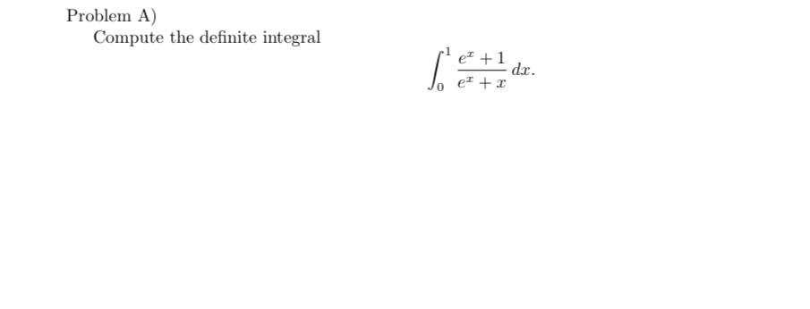 Solved Problem A)Compute the definite integral∫01ex+1ex+xdx. | Chegg.com