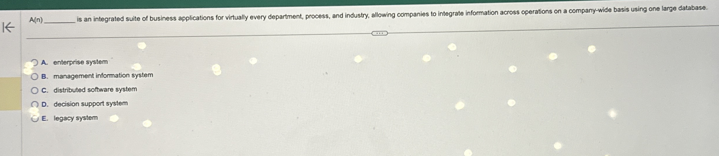 Solved A(n) ﻿is an integrated suite of business | Chegg.com