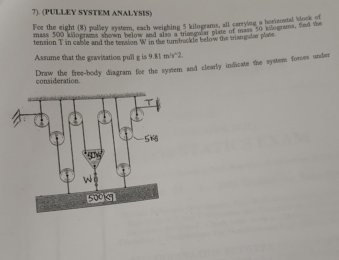 Solved 7). (PULLEY SYSTEM ANALYSIS) For the eight (8) pulley | Chegg.com