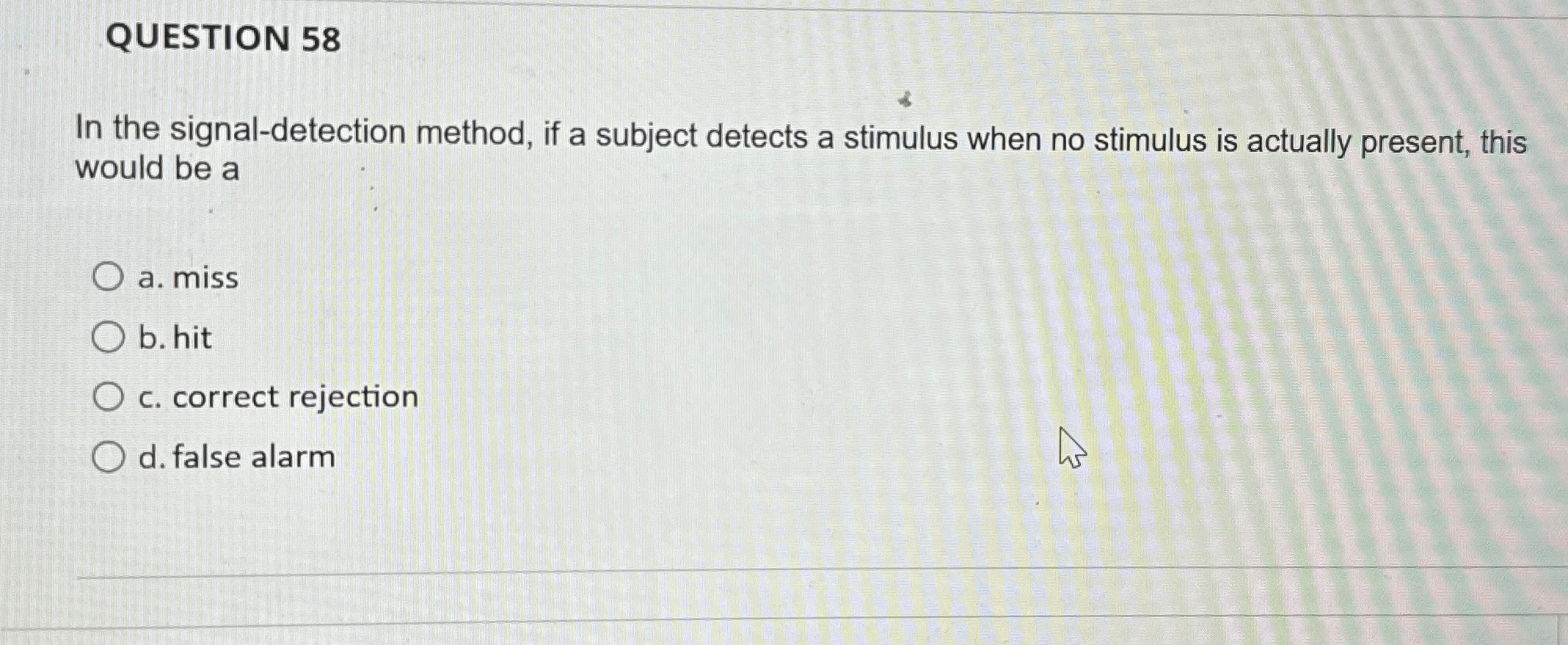 Solved QUESTION 58In the signal-detection method, if a | Chegg.com