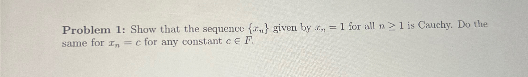 Solved Problem 1: Show that the sequence {xn} ﻿given by xn=1 | Chegg.com