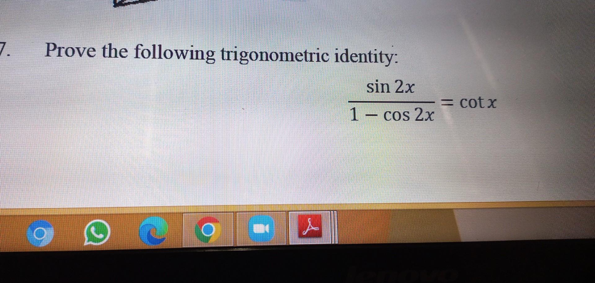 Solved 7. Prove the following trigonometric identity: sin 2x | Chegg.com
