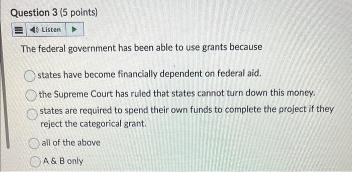 The federal government has been able to use grants | Chegg.com