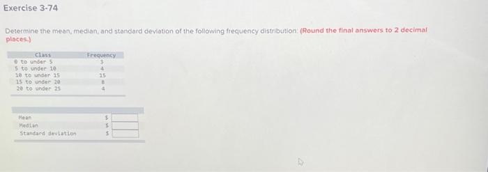 Solved Exercise 3-74 Determine the mean, median, and | Chegg.com