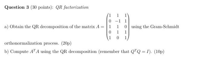 Solved Question 3 30 Points Qr Factorization 1 1 0 1 A