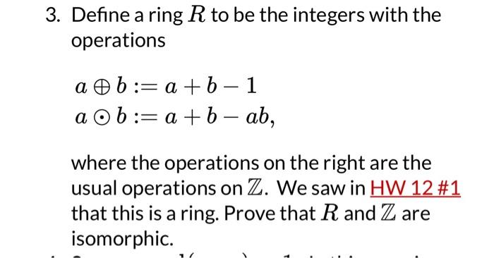 Solved 3. Define a ring R to be the integers with the | Chegg.com