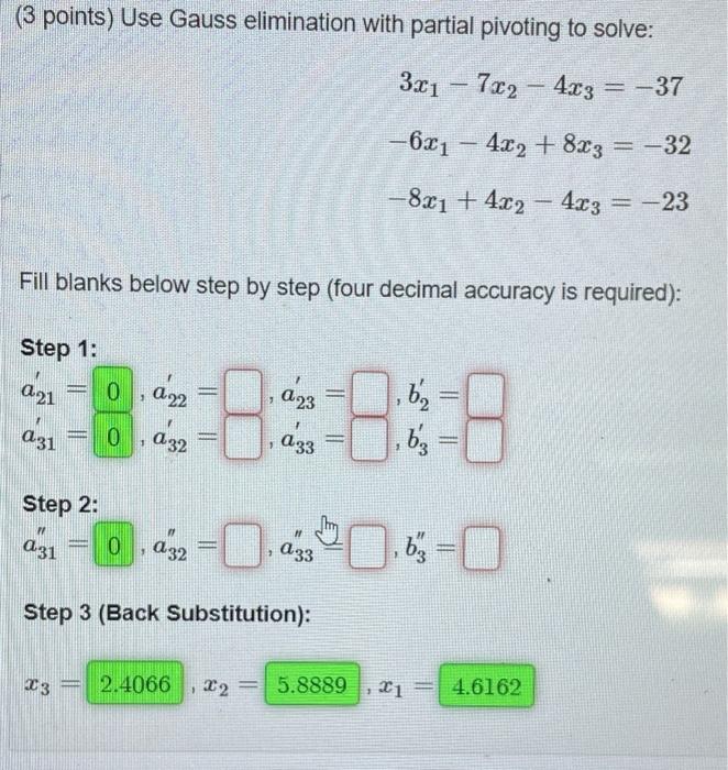 Solved ( 3 points) Use Gauss elimination with partial | Chegg.com