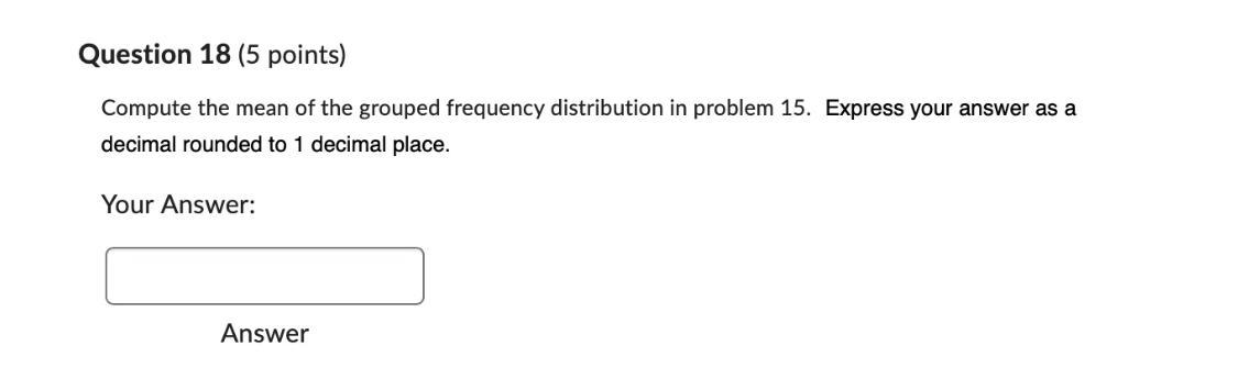 Question 18 (5 ﻿points)Compute the mean of the | Chegg.com