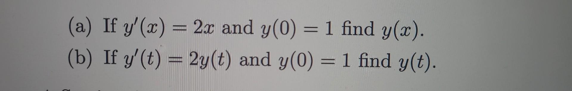 Solved (a) If y′(x)=2x and y(0)=1 find y(x) (b) If | Chegg.com