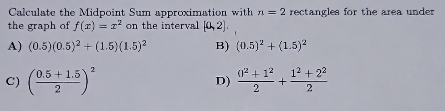 Solved Calculate The Midpoint Sum Approximation With N2 