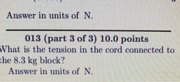 Solved 011 (part 1 of 3 ) 10.0 points The suspended 2.7 kg | Chegg.com